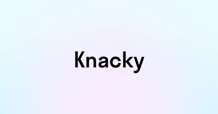 Knacky — перевод, транскрипция, произношение и примеры