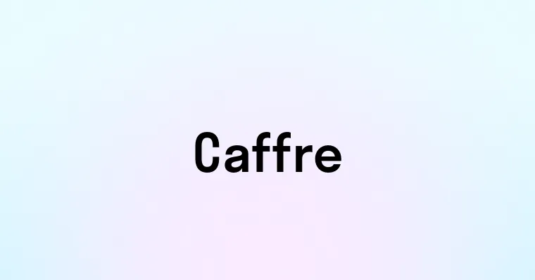 Caffre — перевод, транскрипция, произношение и примеры