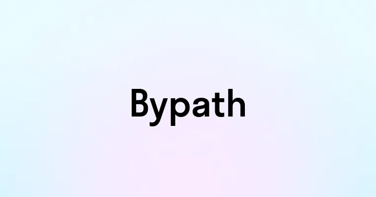Bypath — перевод, транскрипция, произношение и примеры