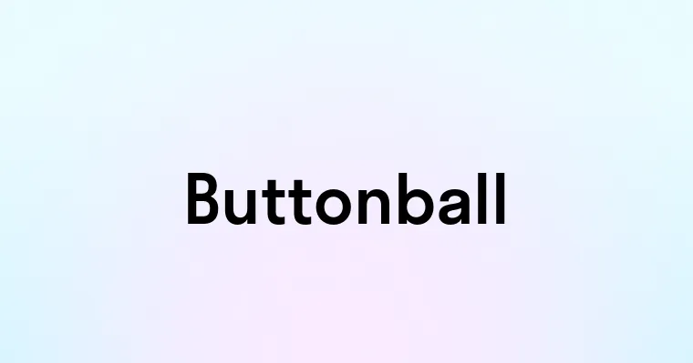 Buttonball — перевод, транскрипция, произношение и примеры