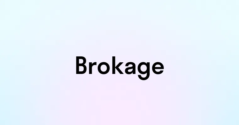 Brokage — перевод, транскрипция, произношение и примеры