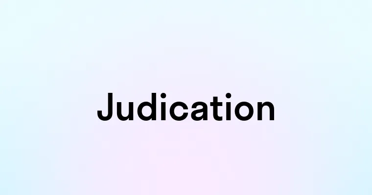 Judication — перевод, транскрипция, произношение и примеры