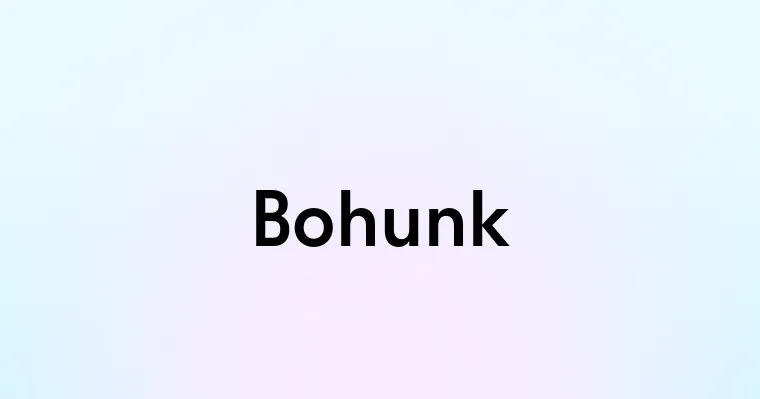 Bohunk — перевод, транскрипция, произношение и примеры