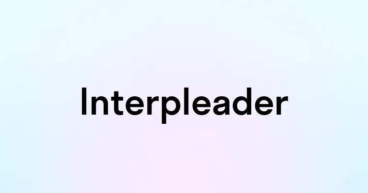Interpleader — перевод, транскрипция, произношение и примеры