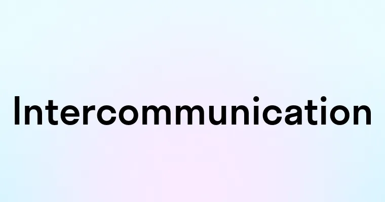 Intercommunication — перевод, транскрипция, произношение и примеры