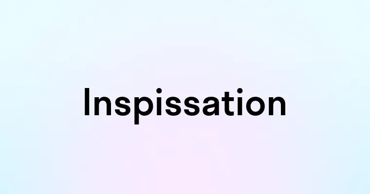Inspissation — перевод, транскрипция, произношение и примеры
