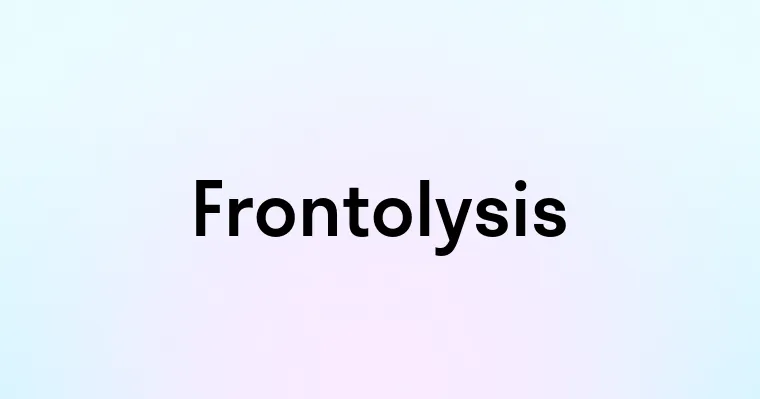 Frontolysis — перевод, транскрипция, произношение и примеры