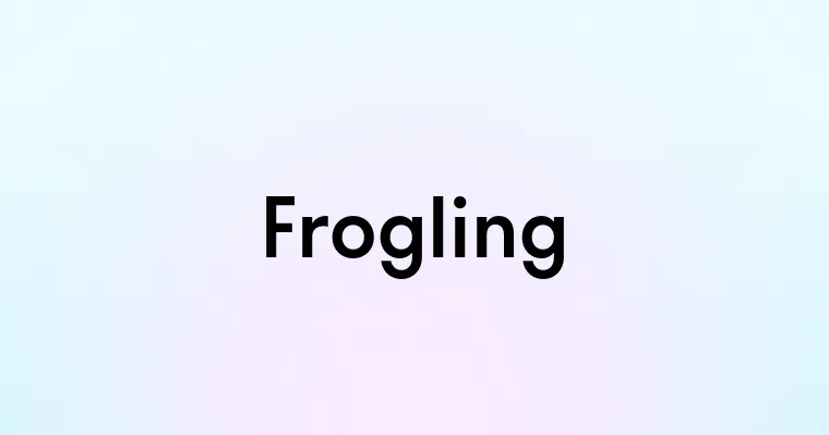 Frogling — перевод, транскрипция, произношение и примеры