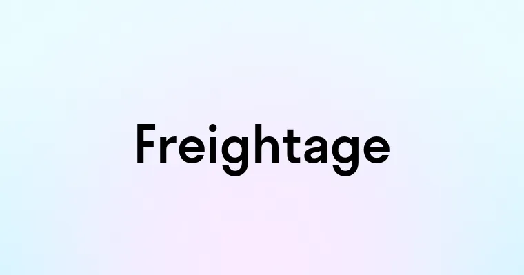 Freightage — перевод, транскрипция, произношение и примеры