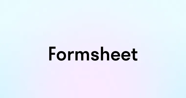 Formsheet — перевод, транскрипция, произношение и примеры