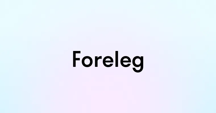 Foreleg — перевод, транскрипция, произношение и примеры