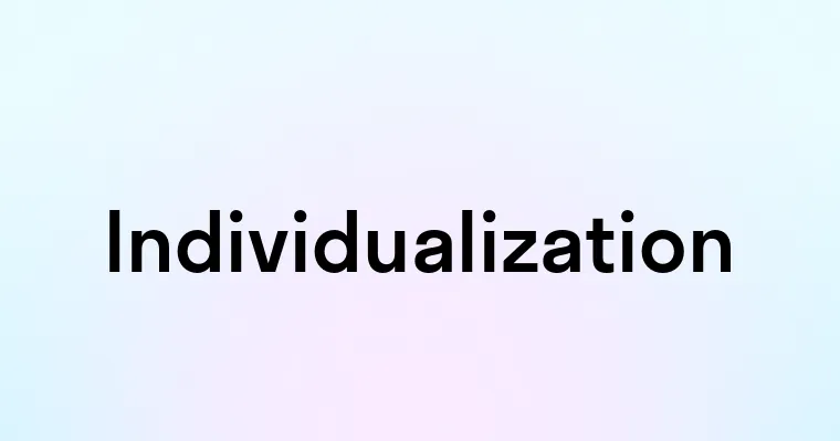 Individualization — перевод, транскрипция, произношение и примеры