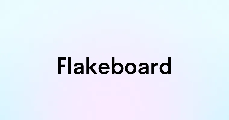 Flakeboard — перевод, транскрипция, произношение и примеры