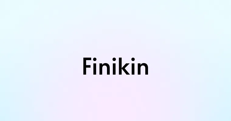 Finikin — перевод, транскрипция, произношение и примеры