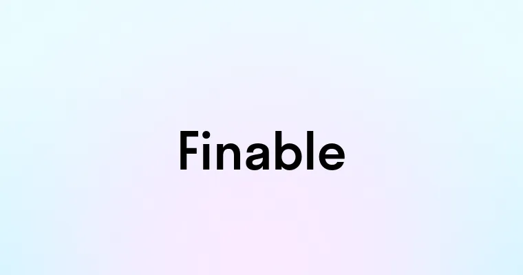 Finable — перевод, транскрипция, произношение и примеры