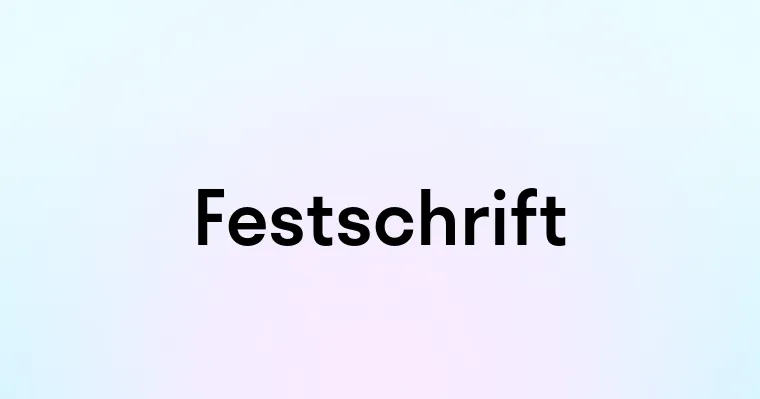 Festschrift — перевод, транскрипция, произношение и примеры