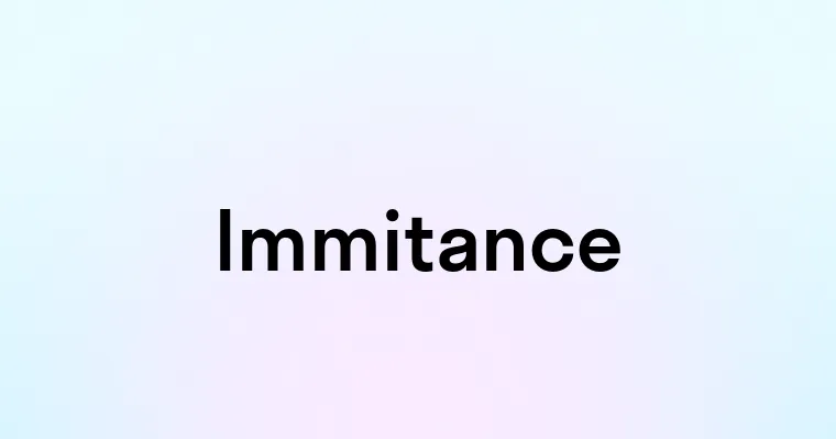 Immitance — перевод, транскрипция, произношение и примеры