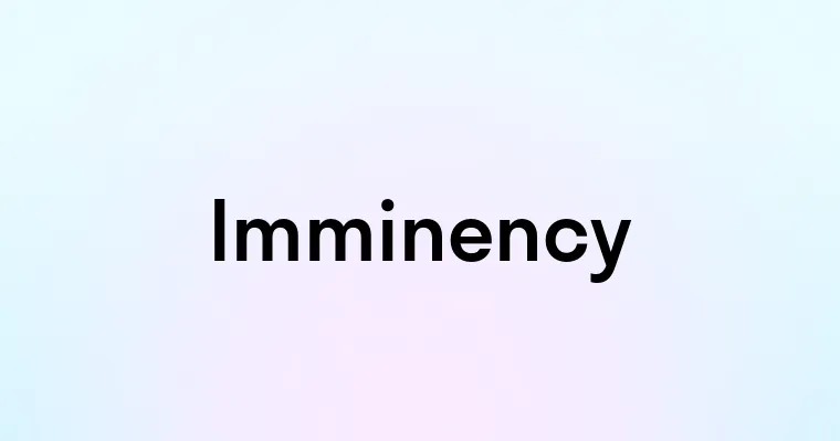Imminency — перевод, транскрипция, произношение и примеры