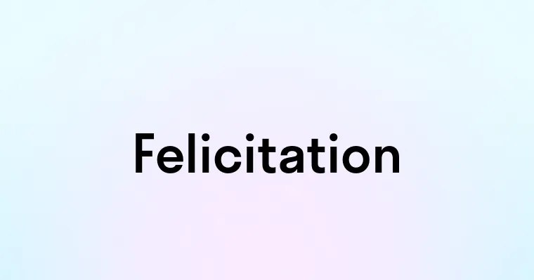 Felicitation — перевод, транскрипция, произношение и примеры