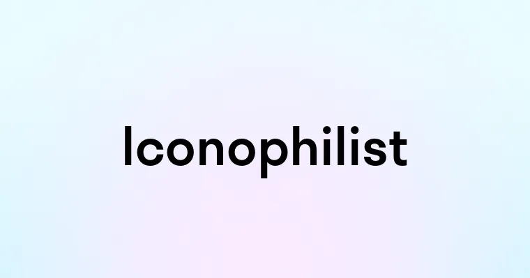Iconophilist — перевод, транскрипция, произношение и примеры