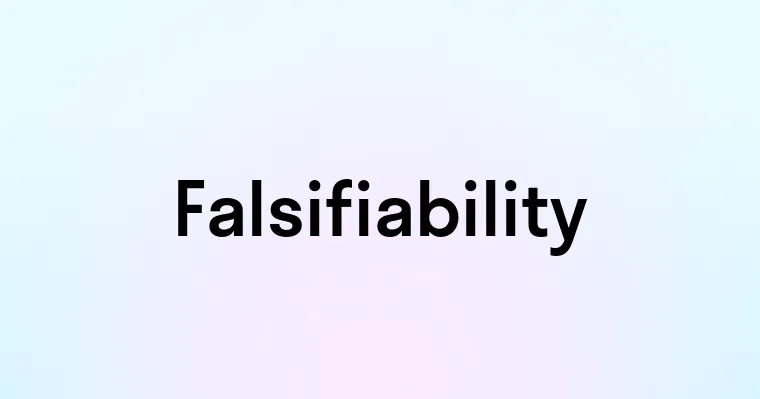 Falsifiability — перевод, транскрипция, произношение и примеры