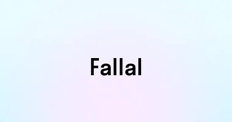 Fallal — перевод, транскрипция, произношение и примеры