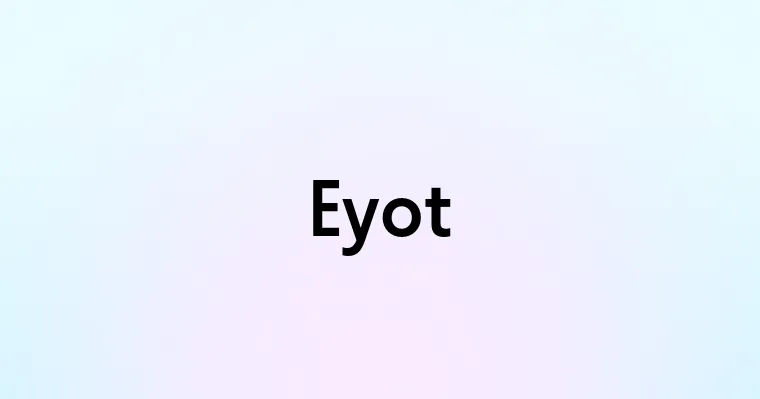 Eyot — перевод, транскрипция, произношение и примеры
