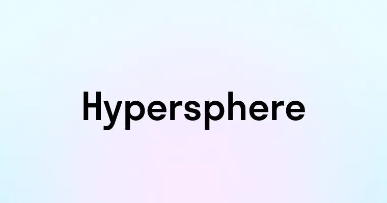 Hypersphere — перевод, транскрипция, произношение и примеры