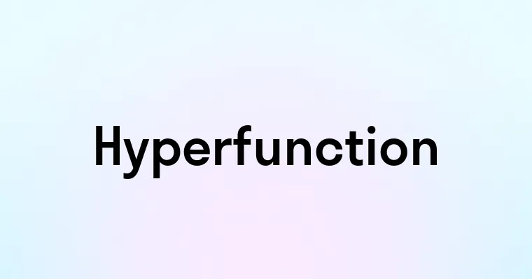 Hyperfunction — перевод, транскрипция, произношение и примеры
