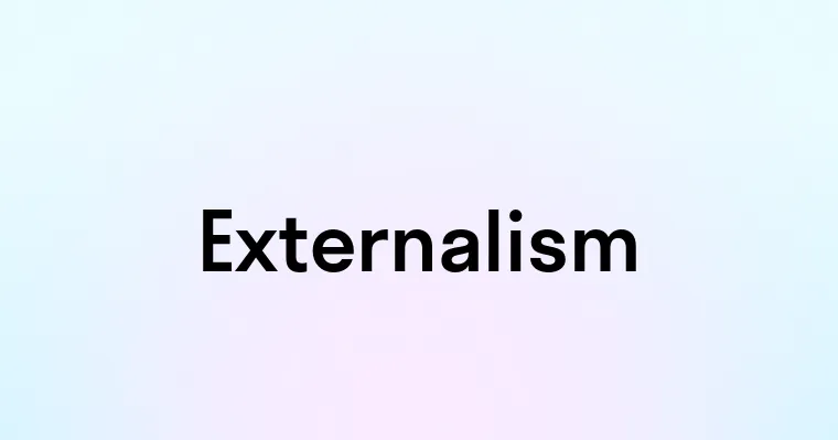 Externalism — перевод, транскрипция, произношение и примеры