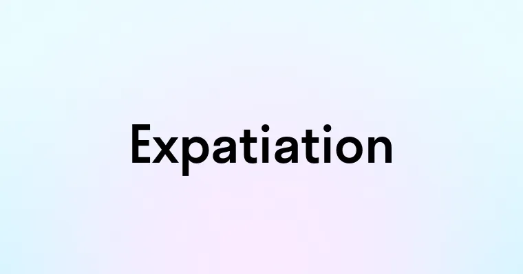 Expatiation — перевод, транскрипция, произношение и примеры