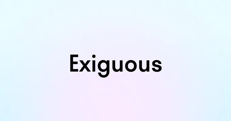 Exiguous — перевод, транскрипция, произношение и примеры