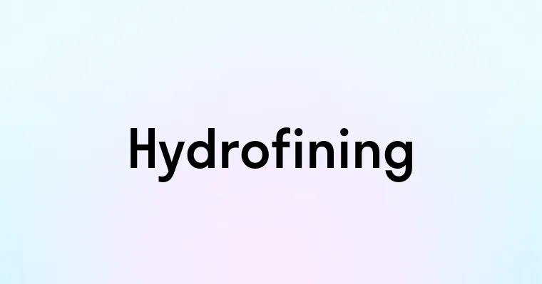 Hydrofining — перевод, транскрипция, произношение и примеры