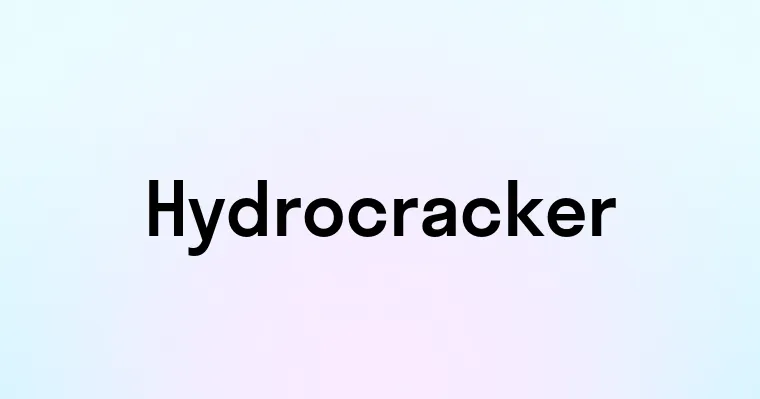 Hydrocracker — перевод, транскрипция, произношение и примеры