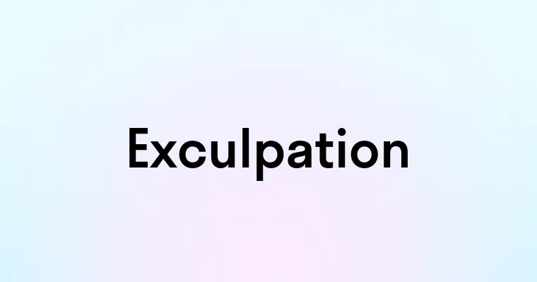 Exculpation — перевод, транскрипция, произношение и примеры