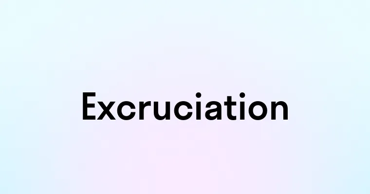 Excruciation — перевод, транскрипция, произношение и примеры