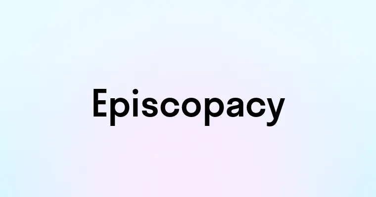 Episcopacy — перевод, транскрипция, произношение и примеры