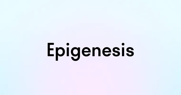 Epigenesis — перевод, транскрипция, произношение и примеры