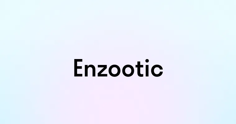 Enzootic — перевод, транскрипция, произношение и примеры