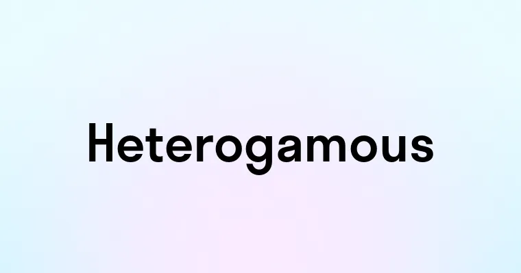 Heterogamous — перевод, транскрипция, произношение и примеры
