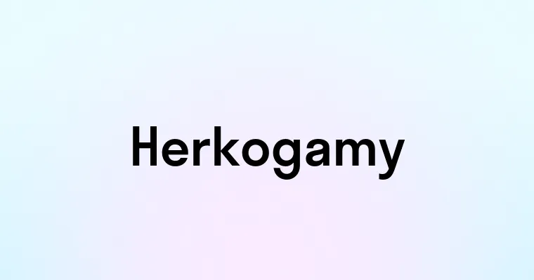 Herkogamy — перевод, транскрипция, произношение и примеры