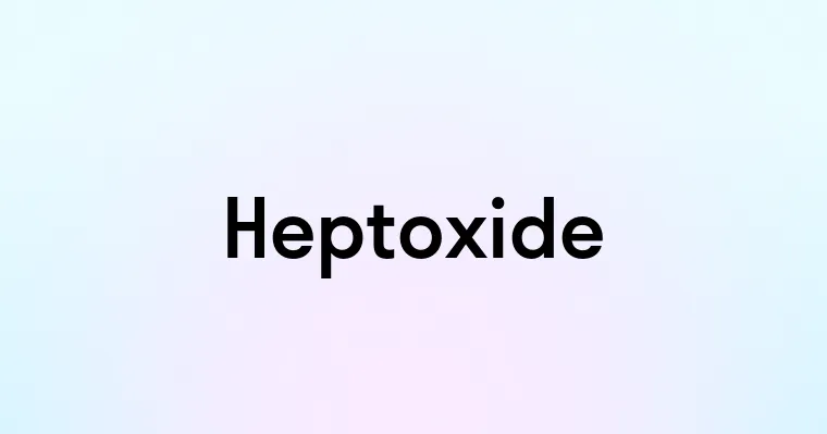 Heptoxide — перевод, транскрипция, произношение и примеры