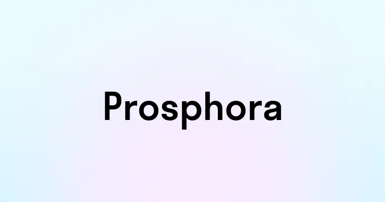 Prosphora — перевод, транскрипция, произношение и примеры
