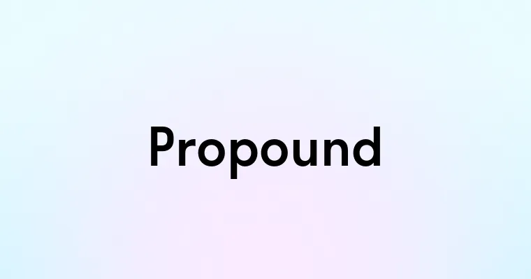 Propound — перевод, транскрипция, произношение и примеры