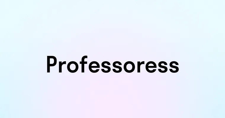 Professoress — перевод, транскрипция, произношение и примеры