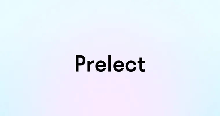 Prelect — перевод, транскрипция, произношение и примеры