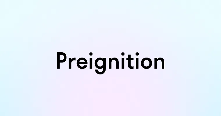 Preignition — перевод, транскрипция, произношение и примеры