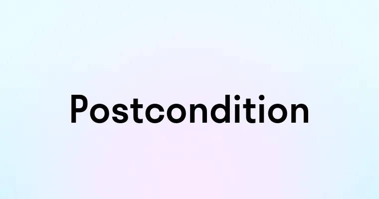 Postcondition — перевод, транскрипция, произношение и примеры
