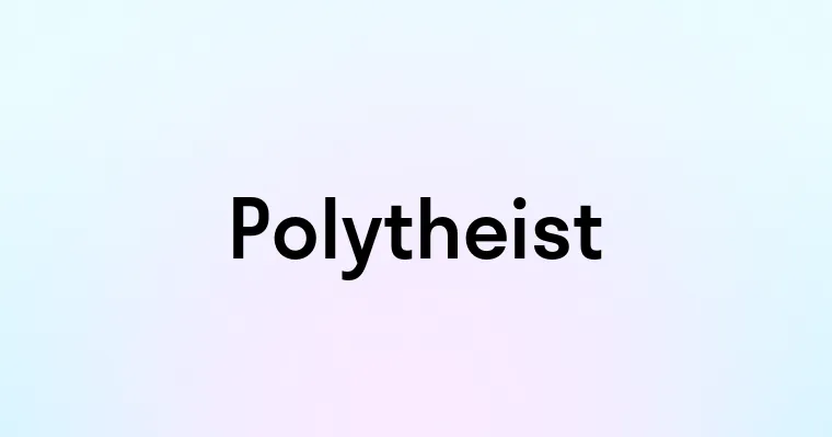 Polytheist — перевод, транскрипция, произношение и примеры