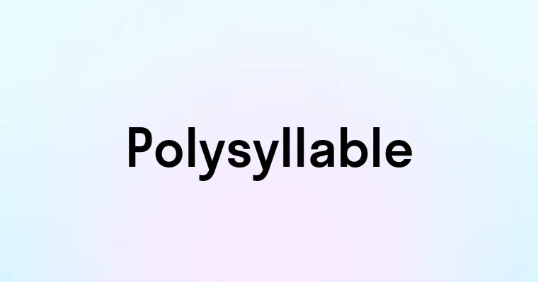Polysyllable — перевод, транскрипция, произношение и примеры
